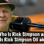 Who Is Rick Simpson and What Is Rick Simpson Oil aka RSO?