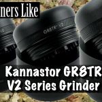 Kannastor GR8TR V2 Series Grinder - A Premium Grinder