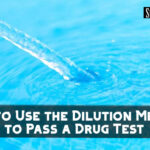 How to Use the Dilution Method to Pass a Drug Test